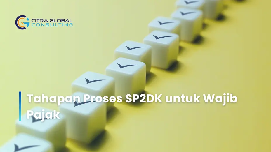 Tahapan Proses SP2DK untuk Wajib Pajak - citraglobalkalbar.com